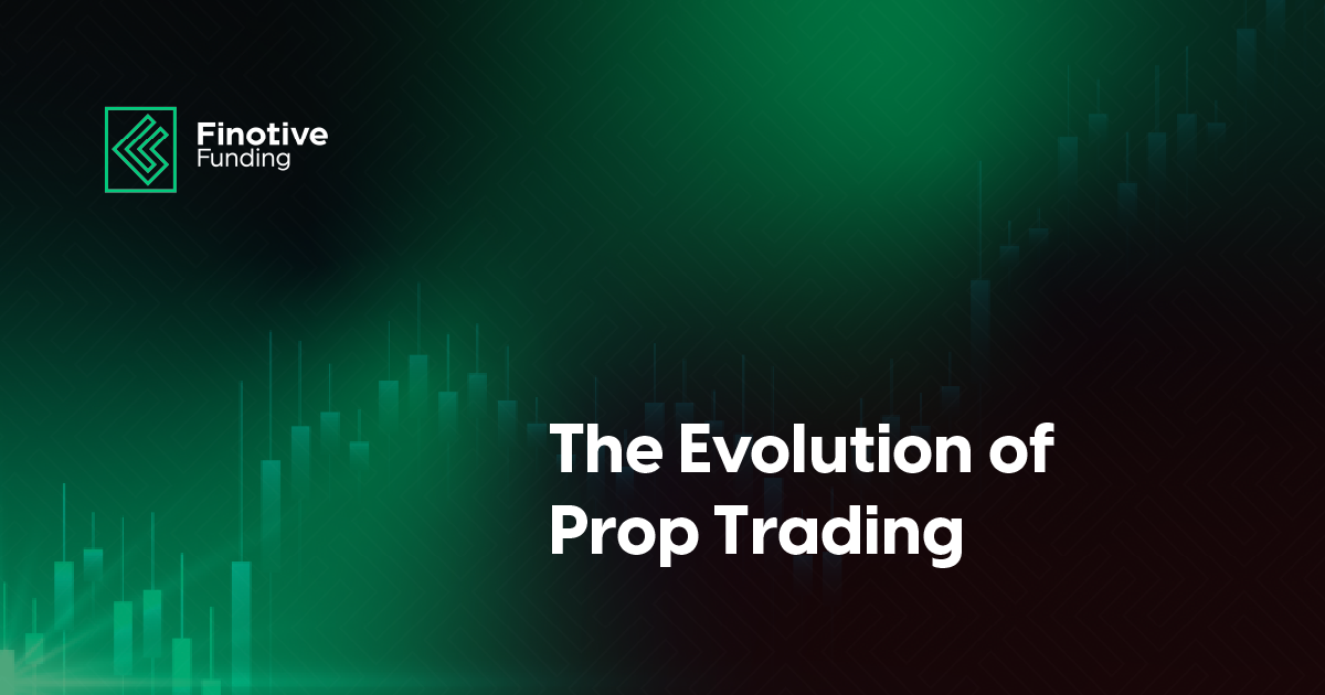 The Evolution of Prop Trading: Past, Present, and Future