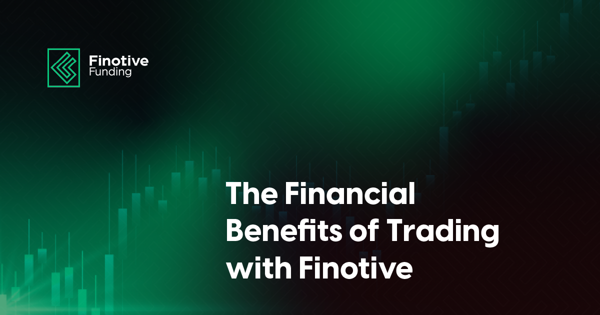 The Financial Benefits of Trading with Finotive Funding