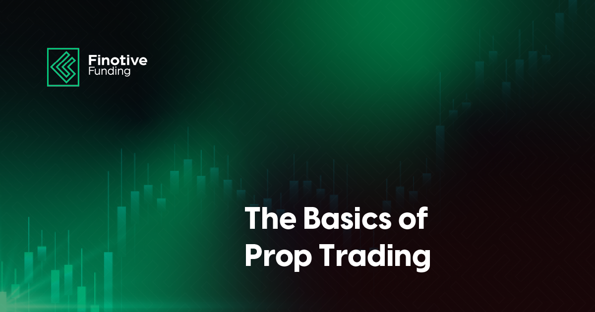 The Basics of Prop Trading: What New Traders Need to Know