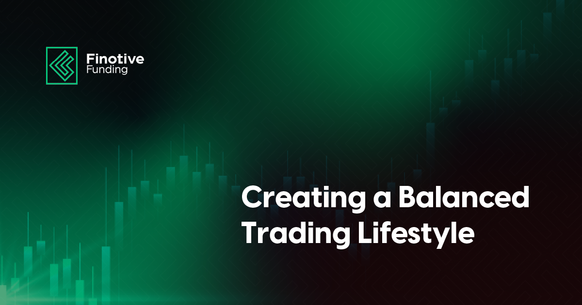 Creating a Balanced Trading Lifestyle: A Comprehensive Guide